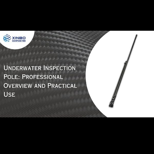 Underwater Inspection Pole: Professional Overview and Practical Use ...